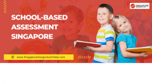 School-Based Assessment Singapore